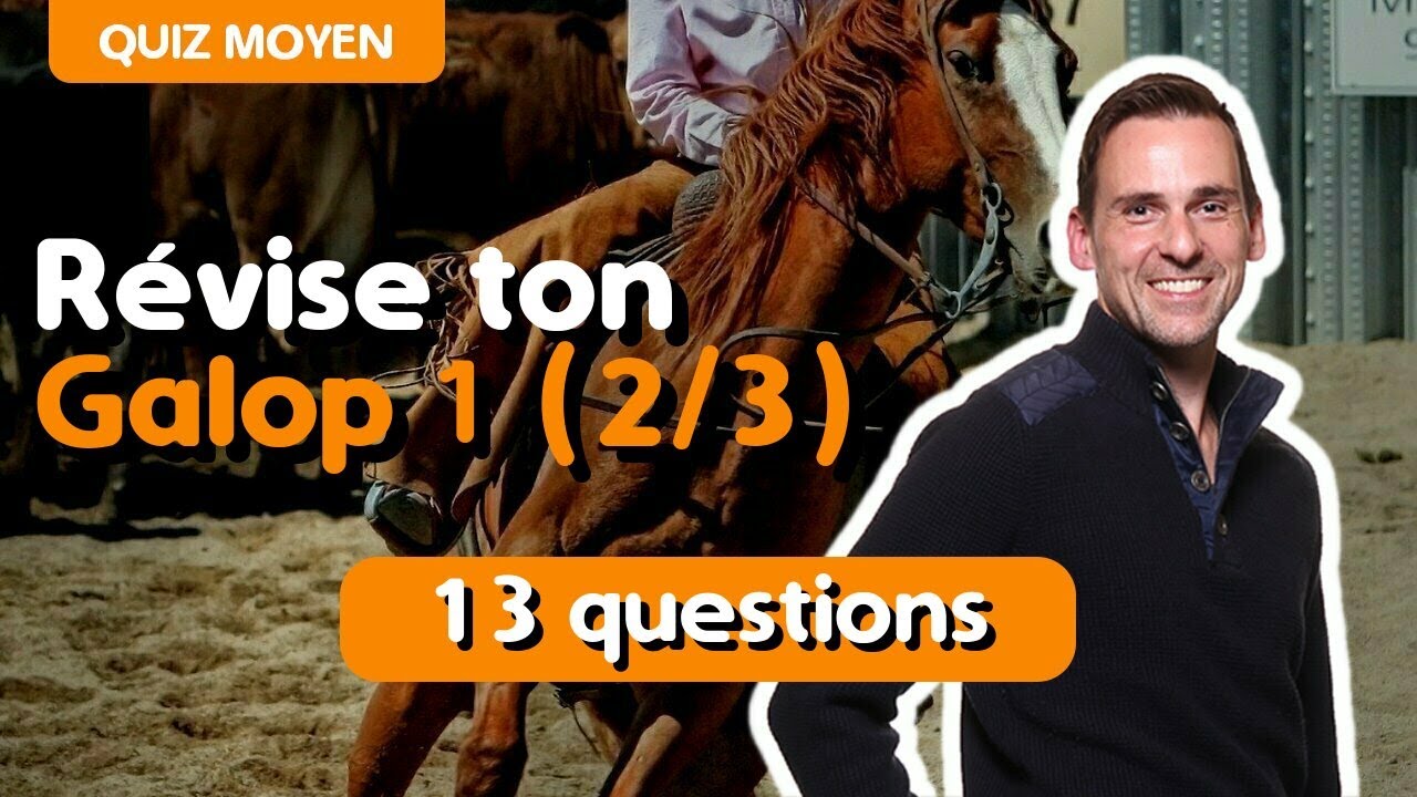 QUIZ 2021 - Révise ton galop 1 (2/3) (13 questions) - YouTube