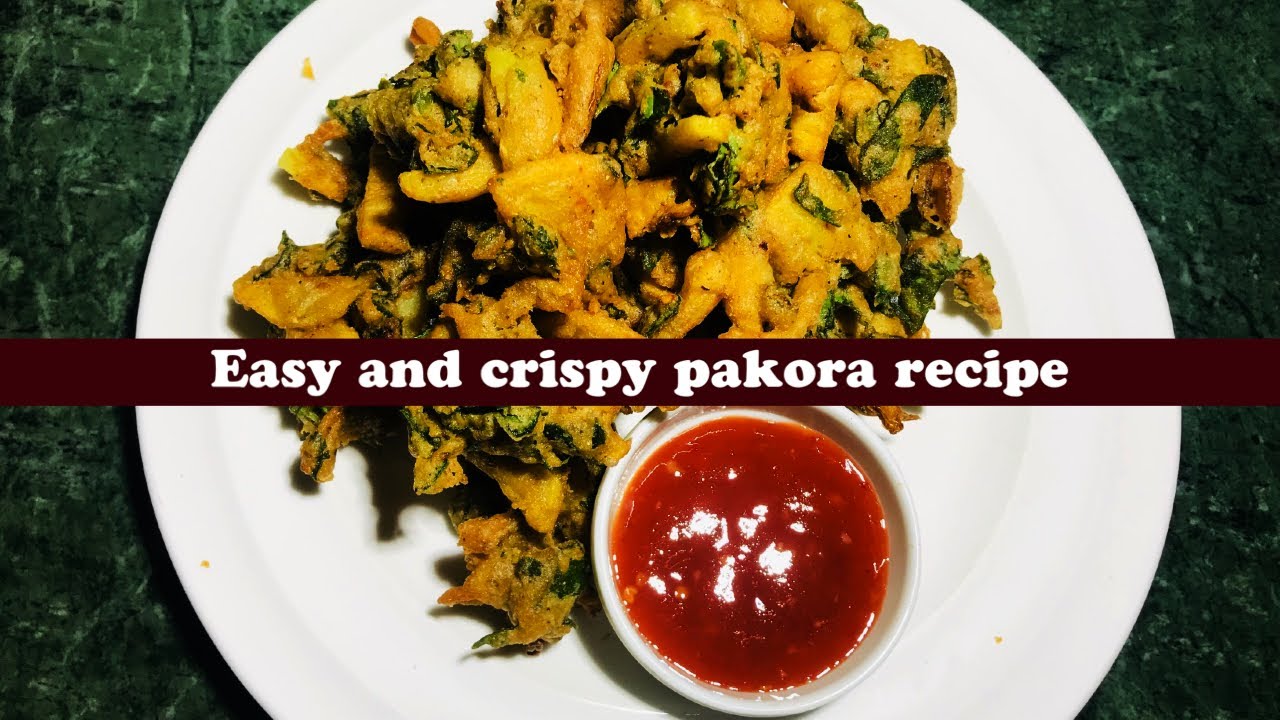 Simple easy and quick pakora recipe | crispy pakora recipe | by ...