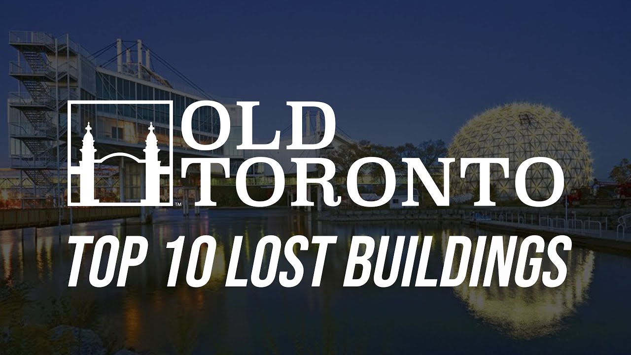 The Top 10 "Lost" buildings in Toronto history - YouTube