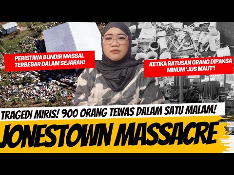 KISAH 900 ORANG MENYELESAIKAN HIDUPNYA DALAM SATU MALAM - JONESTOWN MASSACRE