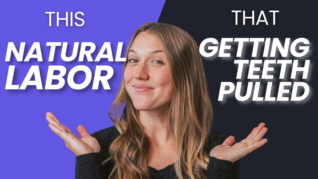 Does Natural Childbirth Feel like Pulling Teeth? - YouTube