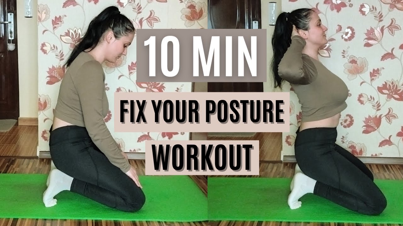 10 MIN FIX YOUR POSTURE WORKOUT - exercises for a straight back ...