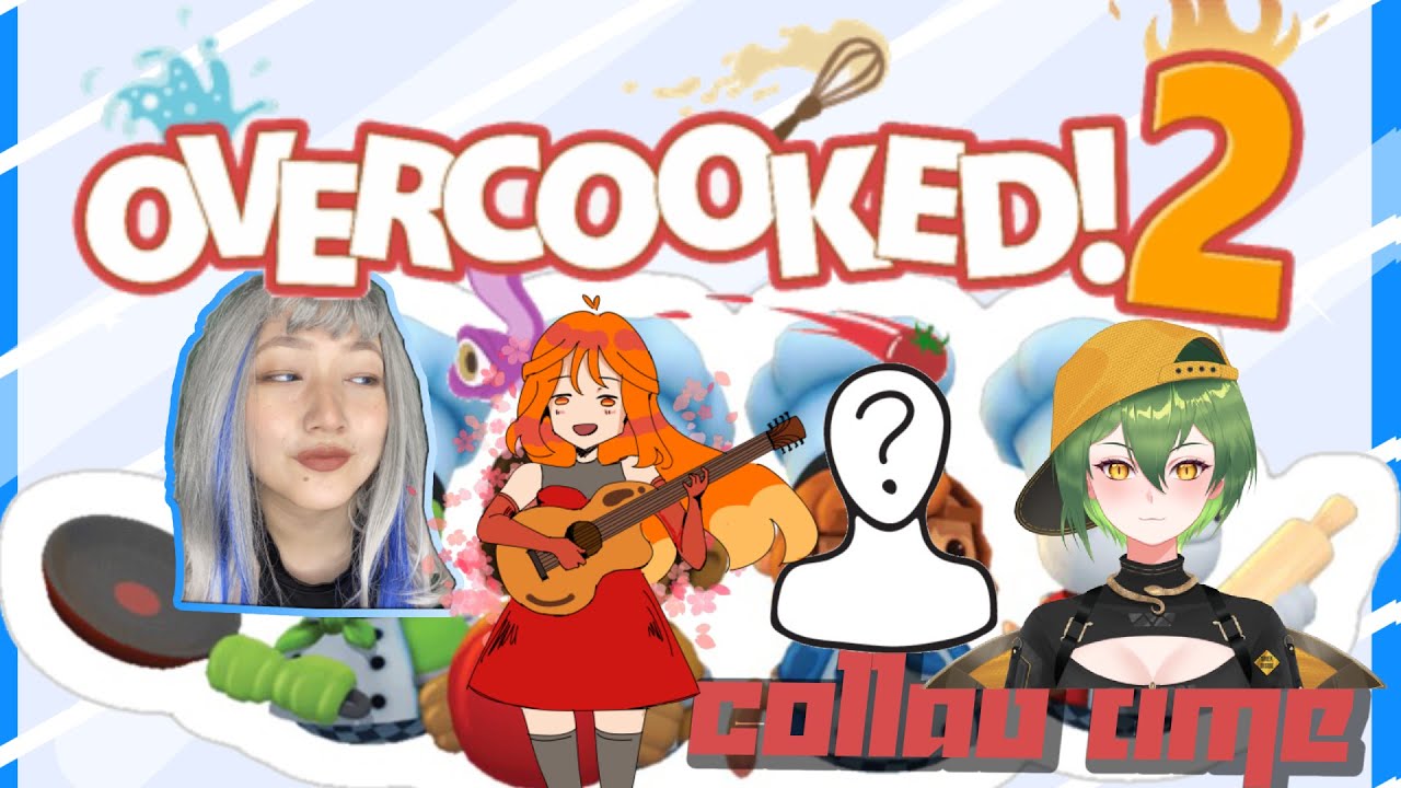 【Overcooked 2】Issa collab time pt. 2 (let's hustle and grind and cook)【Project Starscape】 - YouTube