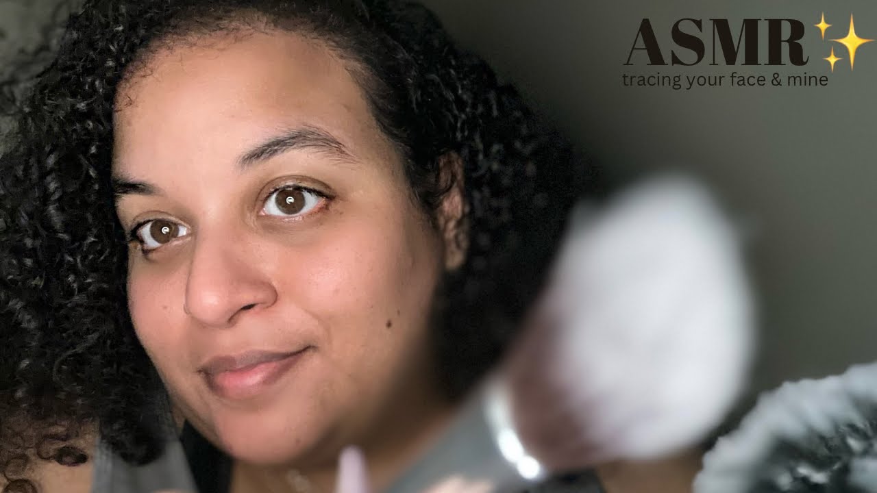 ASMR ~ Tracing Your Face and Mine ~ mouth sounds, mic fluffing ...