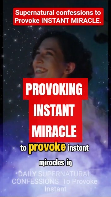 DAILY SUPERNATURAL CONFESSIONS To Provoke Instant Miracles in Your Life ...