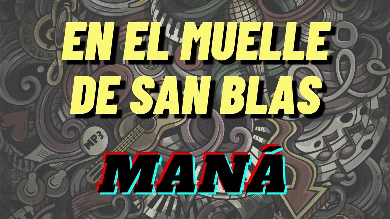 En el Muelle de San Blas - Maná. Historias de canciones - YouTube