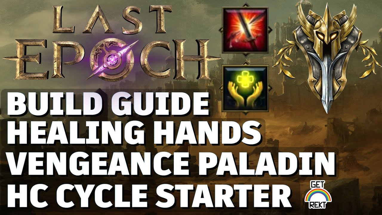 [HC] Last Epoch Build Guide - Healing Hands Vengeance Paladin ...