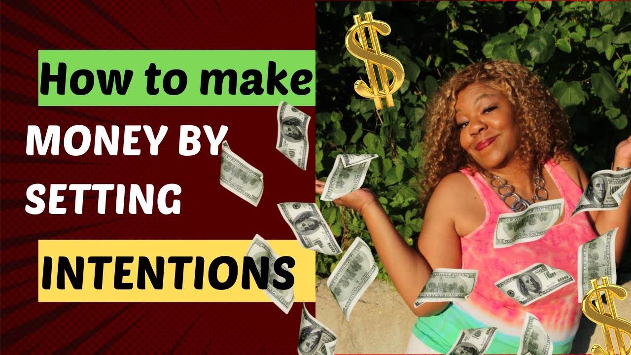 How to make money by setting intentions. - YouTube