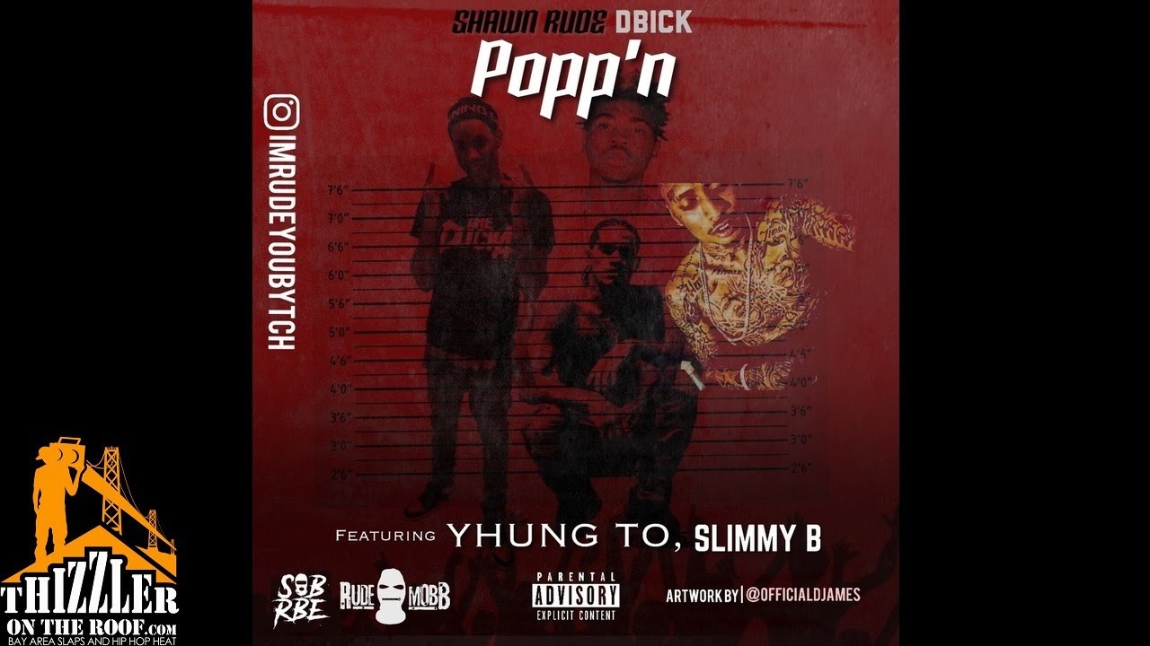 Shawn Rude x SOB x RBE (Yhung T.O, Slimmy B.) x D. Bick - Popp'n [p ...