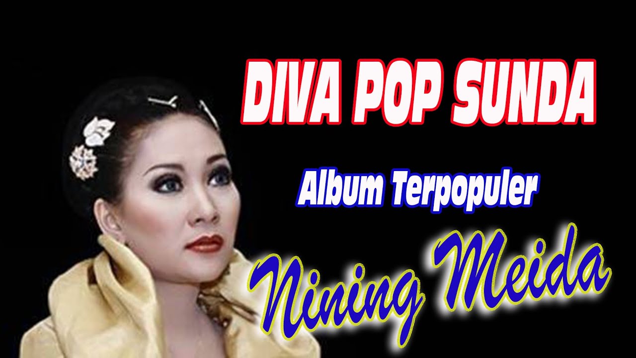 Diva POP SUNDA album terpopuler NINING MEIDA enak didengar menemani ...