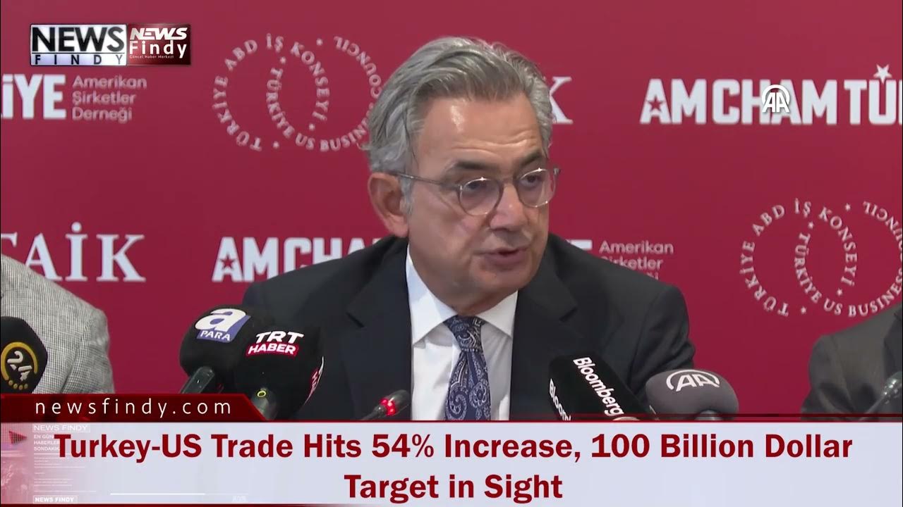 Turkey US Trade Hits 54% Increase, 100 Billion Dollar Target in Sight ...