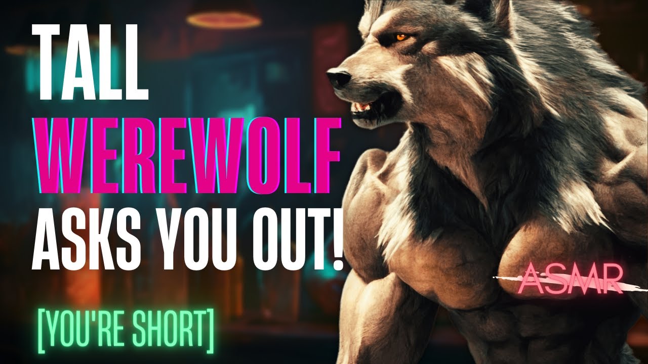 Tall Werewolf Asks You Out [You're Short] ASMR Boyfriend [M4F/M4A ...