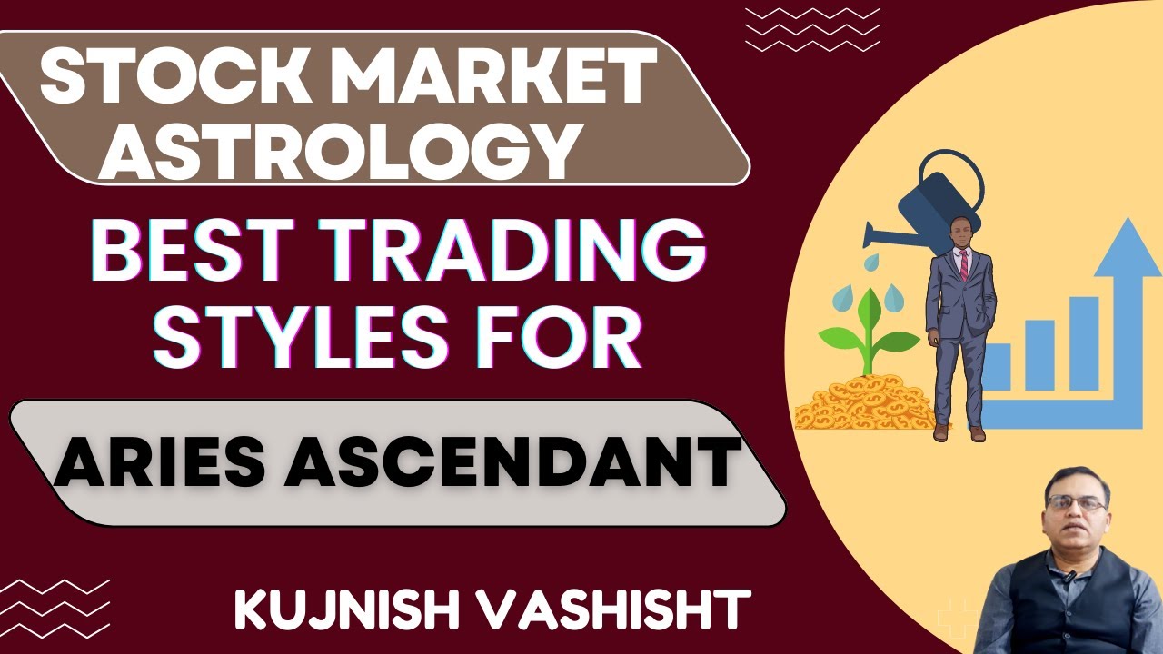 Stock Market Astrology- Best Trading Styles for Aries Ascendants - YouTube