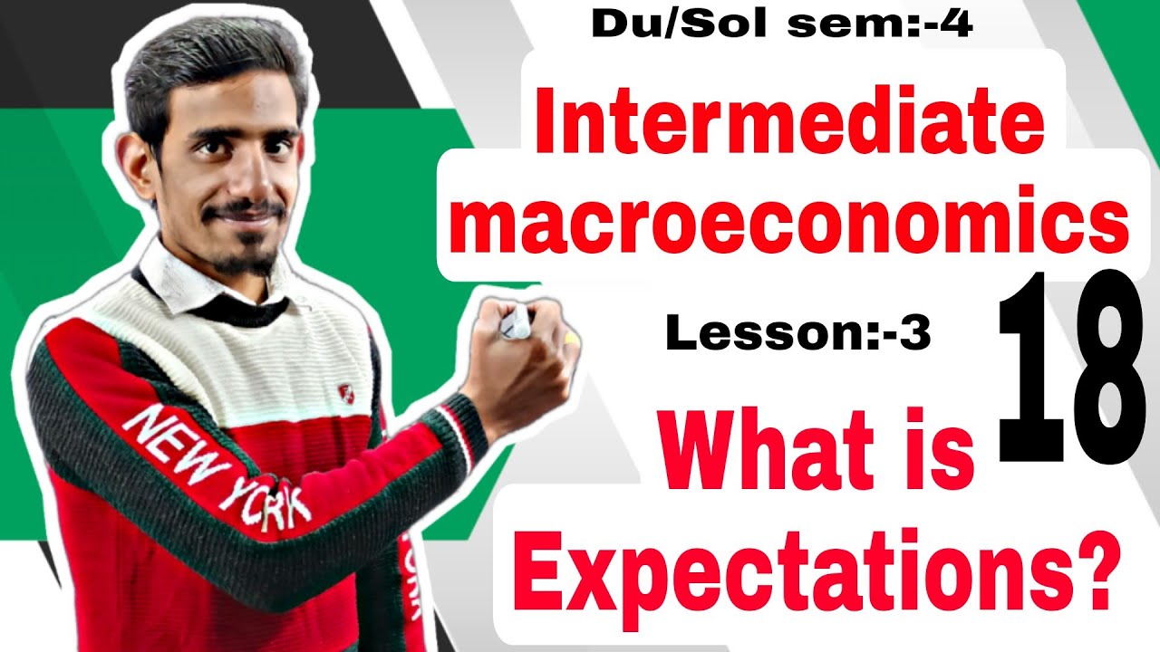 #18 Expectations of Producers & Consumers | Intermediate Macroeconomics ...