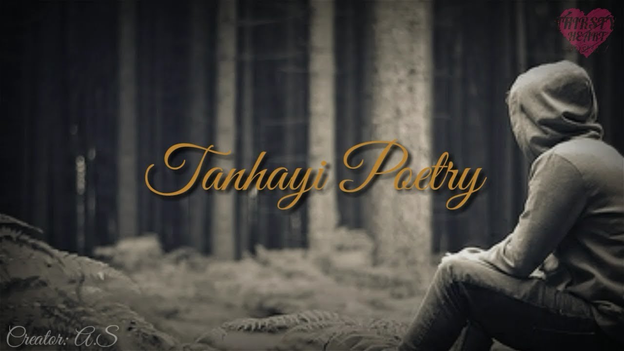 Tanhai poetry 2 line By Thirsty heart - YouTube