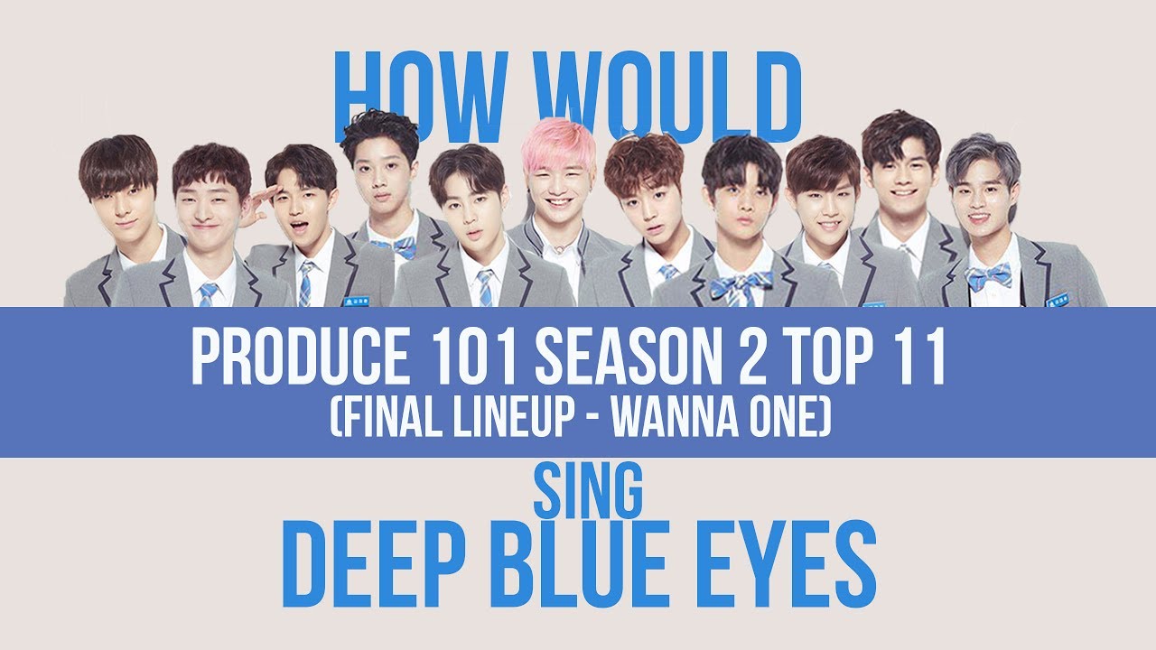 How Would WANNA ONE Sing DEEP BLUE EYES (LINE DISTRIBUTION) - YouTube
