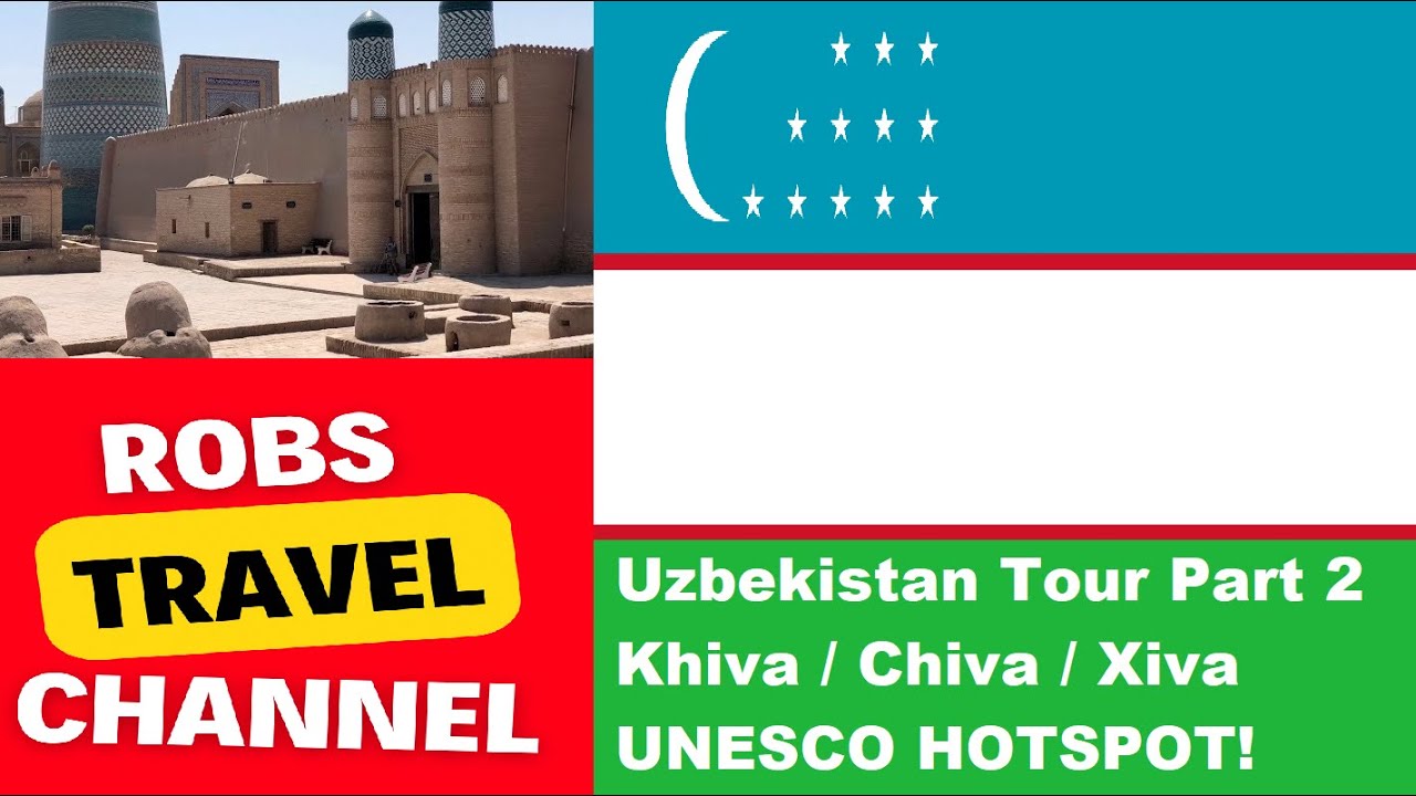 Khiva Chiva Xiva Uzbekistan Unesco World Heritage 🇺🇿 Fatastic Culture ...