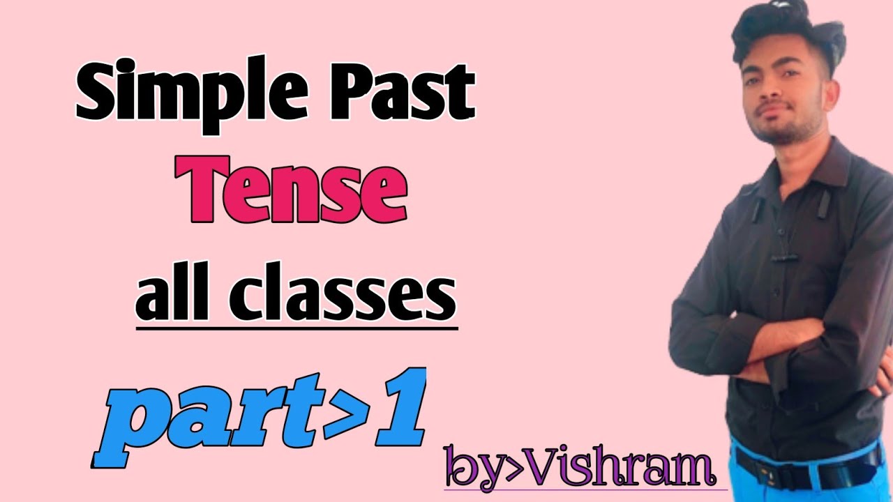 Simple Past Tense/Past Tense/All classes - YouTube