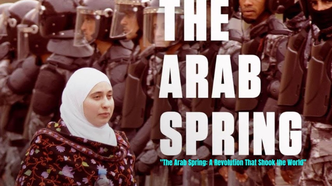 "The Arab Spring: A Revolution That Shook the World" - YouTube