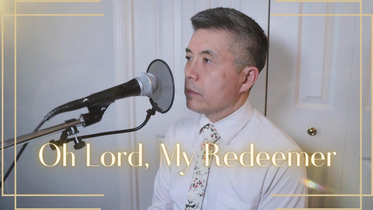 Oh Lord, My Redeemer by Jeff Goodrich - YouTube