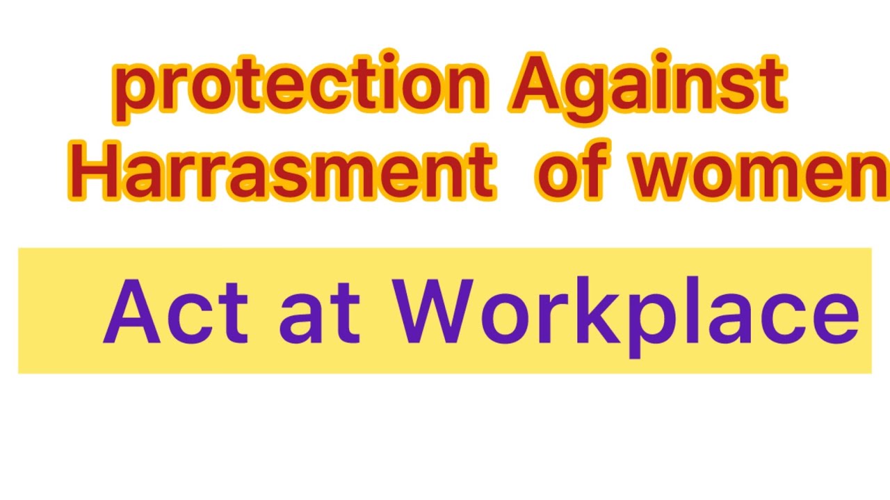 Protection Against Harassment Of Women Act at Workplace Act 2010 - YouTube