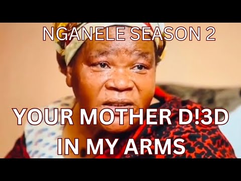NGANELE SEASON 2 | Gogo Plays Victim she is MORE hurt than Nhlanhla ...