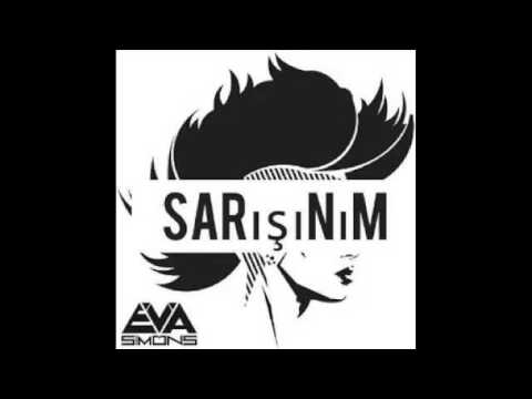 Eva Simons & DJ Ahmet Gül - Sarışınım ( Remix )
