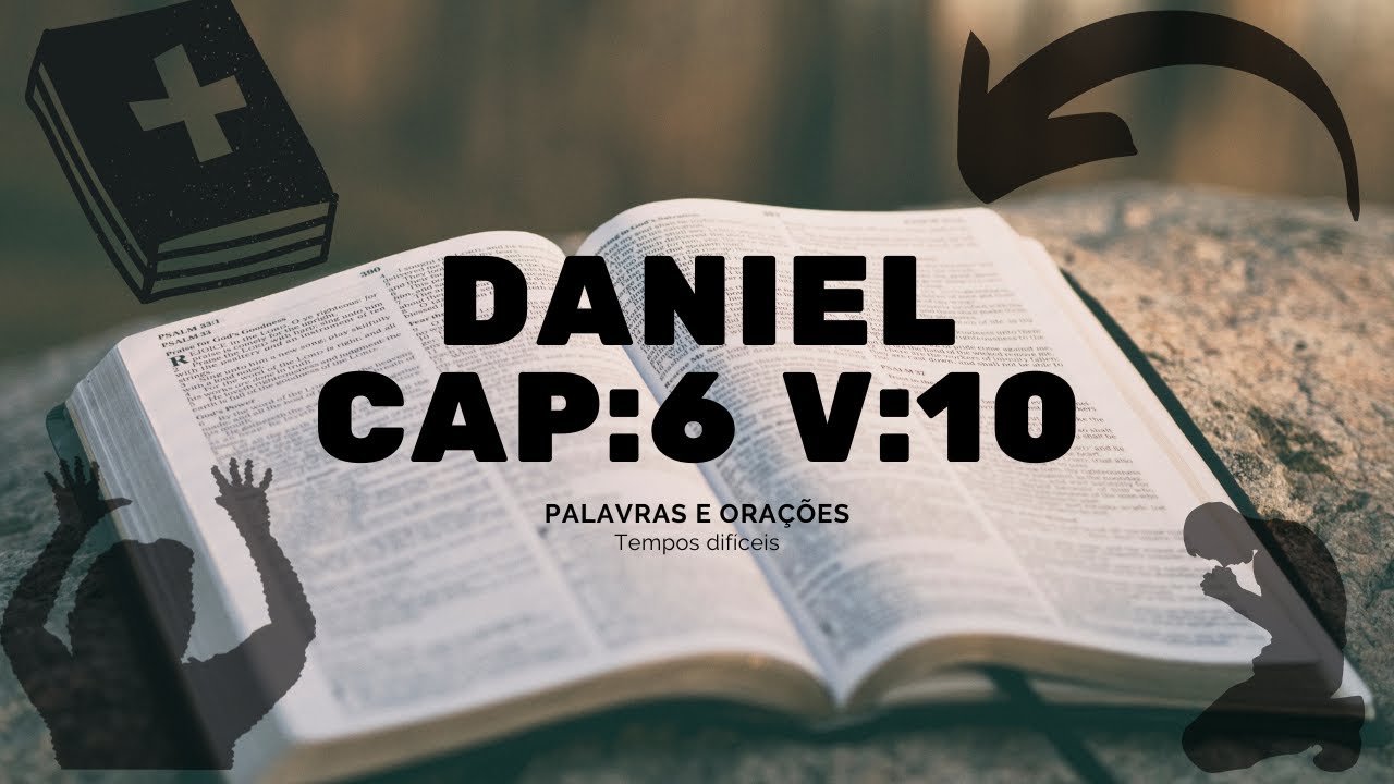 Daniel - Cap: 6 Versículo: 10 - YouTube