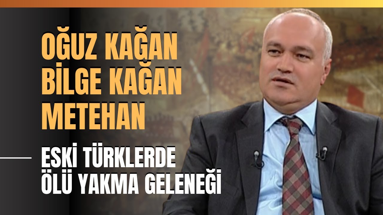 Oğuz Kağan-Bilge Kağan-Metehan.. Eski Türklerde Ölü Yakma Geleneği ...