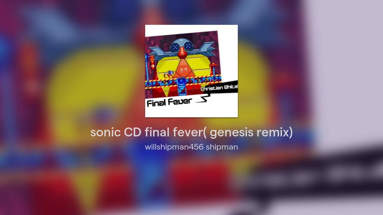 sonic CD final fever (Genesis remix) - YouTube