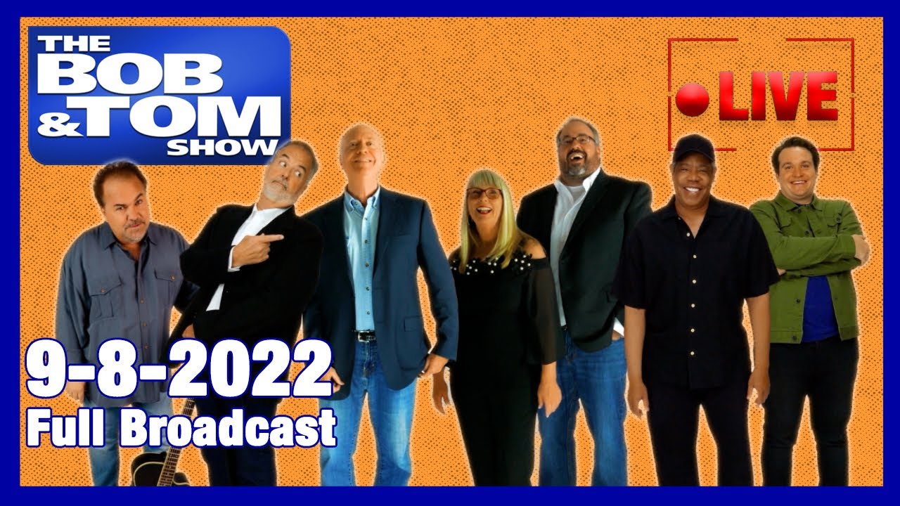 The Full Bob And Tom Show For September 8 2022 Youtube