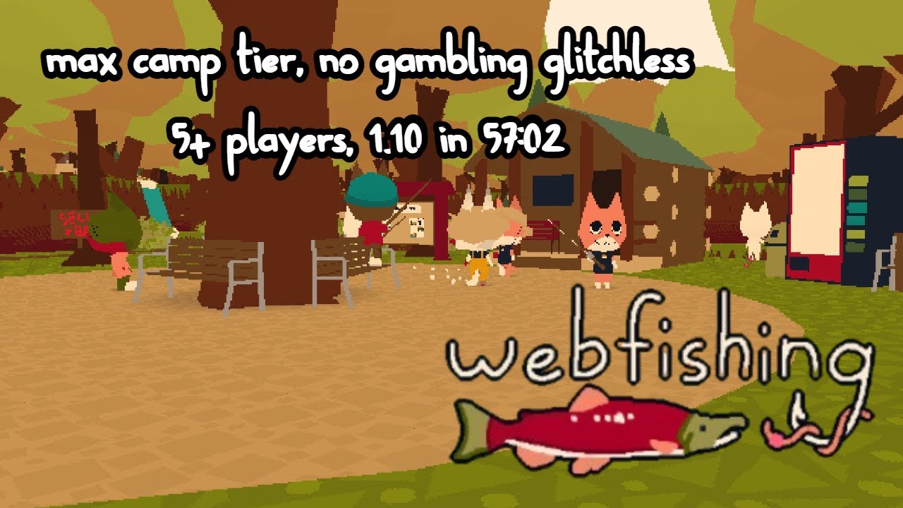 Webfishing - Max Camp Tier (No Gambling Glitchless, 5+ Players, 1.10 ...