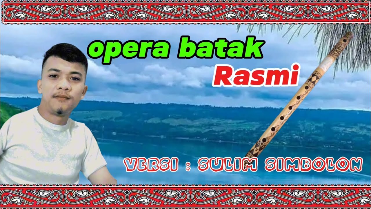 OPERA BATAK !! RASMI !! VERSI SULIM 🔥🔥🔥 - YouTube