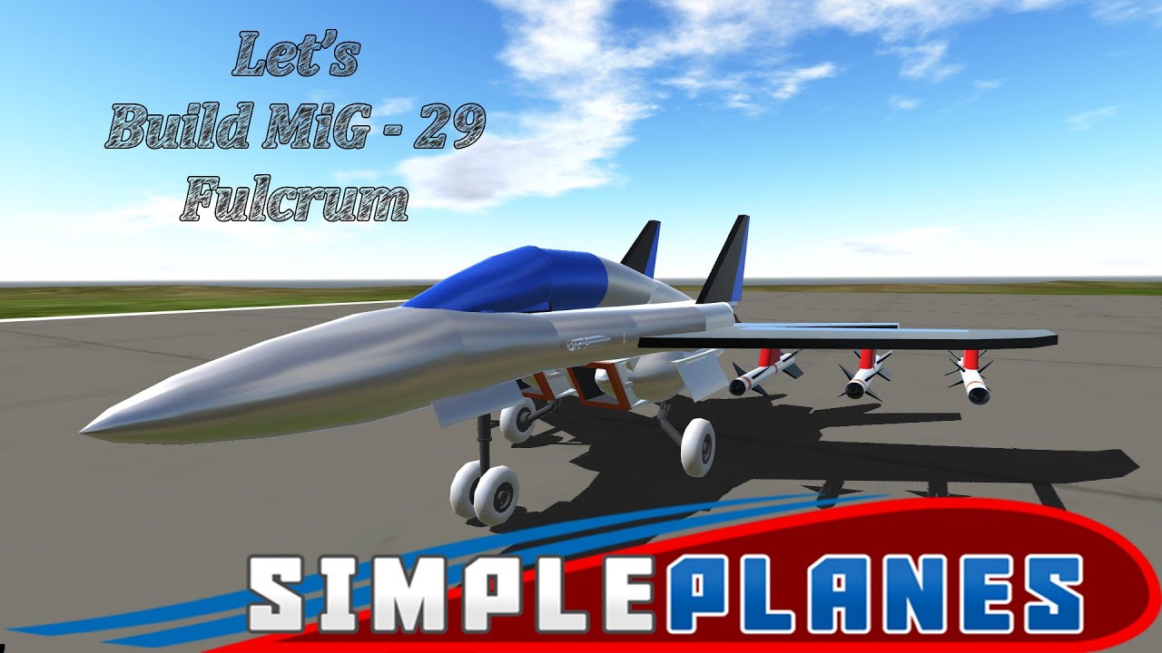 Let's Build Simple Planes: MiG - 29 Fulcrum - YouTube