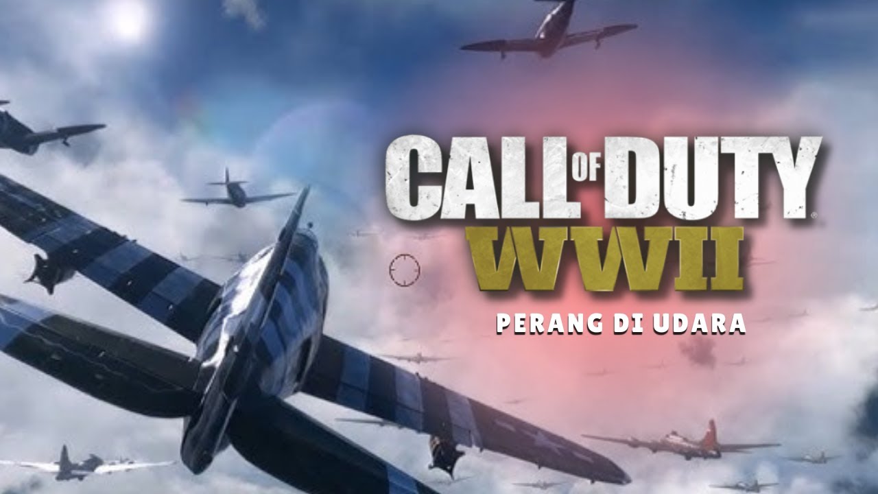 PERANG UDARA - Call of Duty: WWII - Part 8 - YouTube