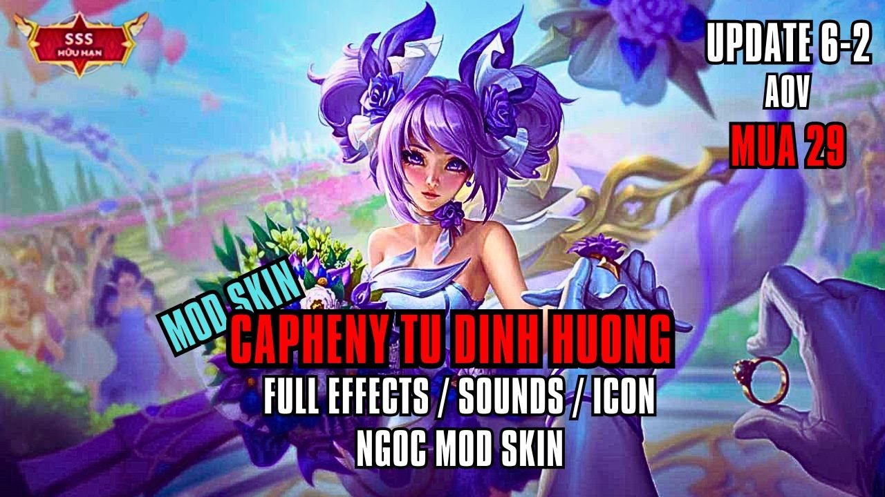[ 6.2 ] Mod Skin Capheny Tử Đinh Hương Full Hiệu Ứng Âm Thanh Chiêu ...