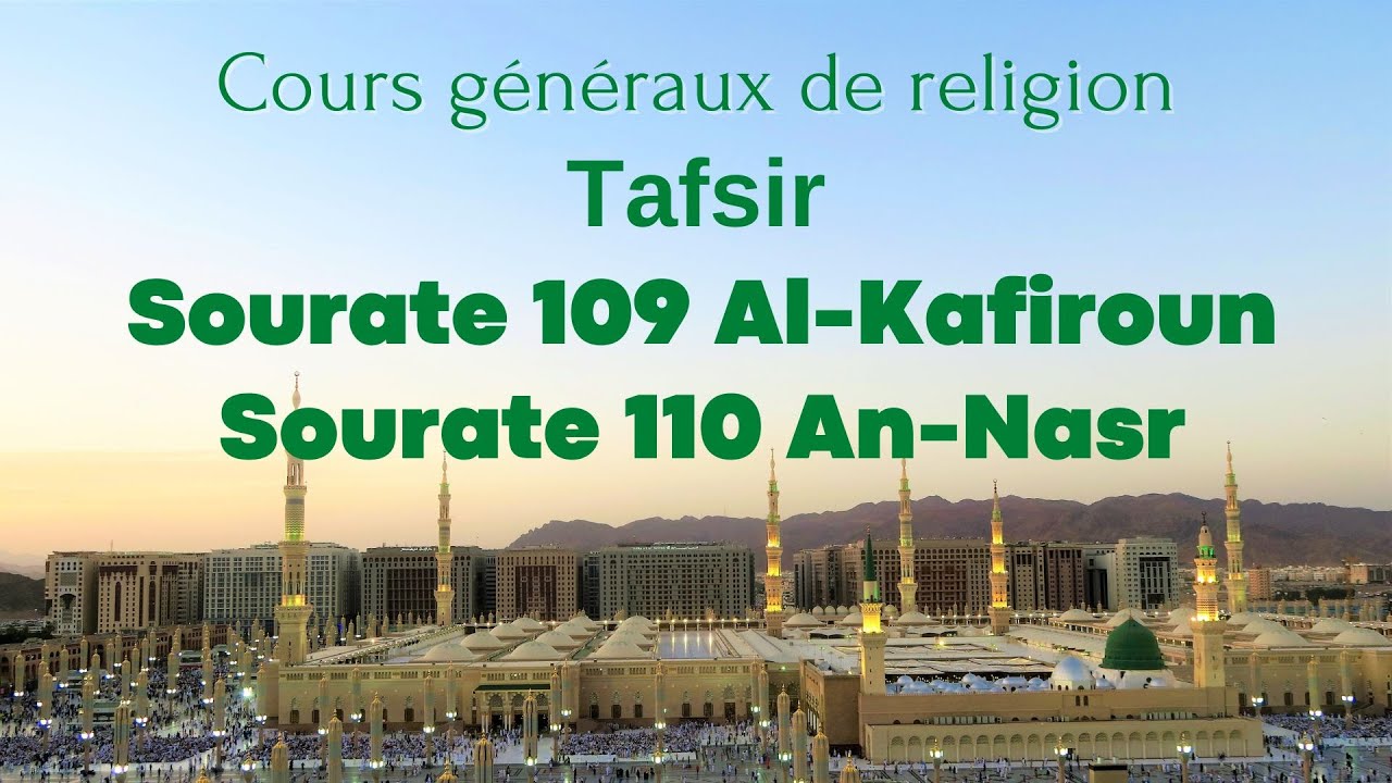 COURS DE RELIGION - TAFSIR SOURATE 109 AL-KAFIROUN et AN-NASR (Français ...