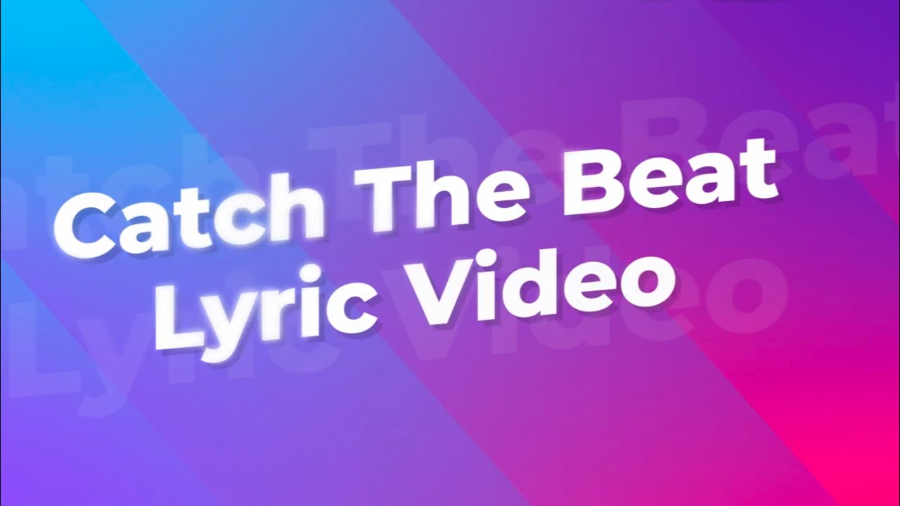 Catch The Beat Lyric Video - YouTube