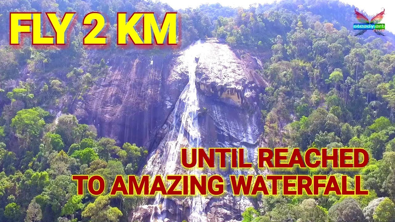 Drone Reached 2 Kilometres Until Saw Amazing Waterfall Gunung Stong ...