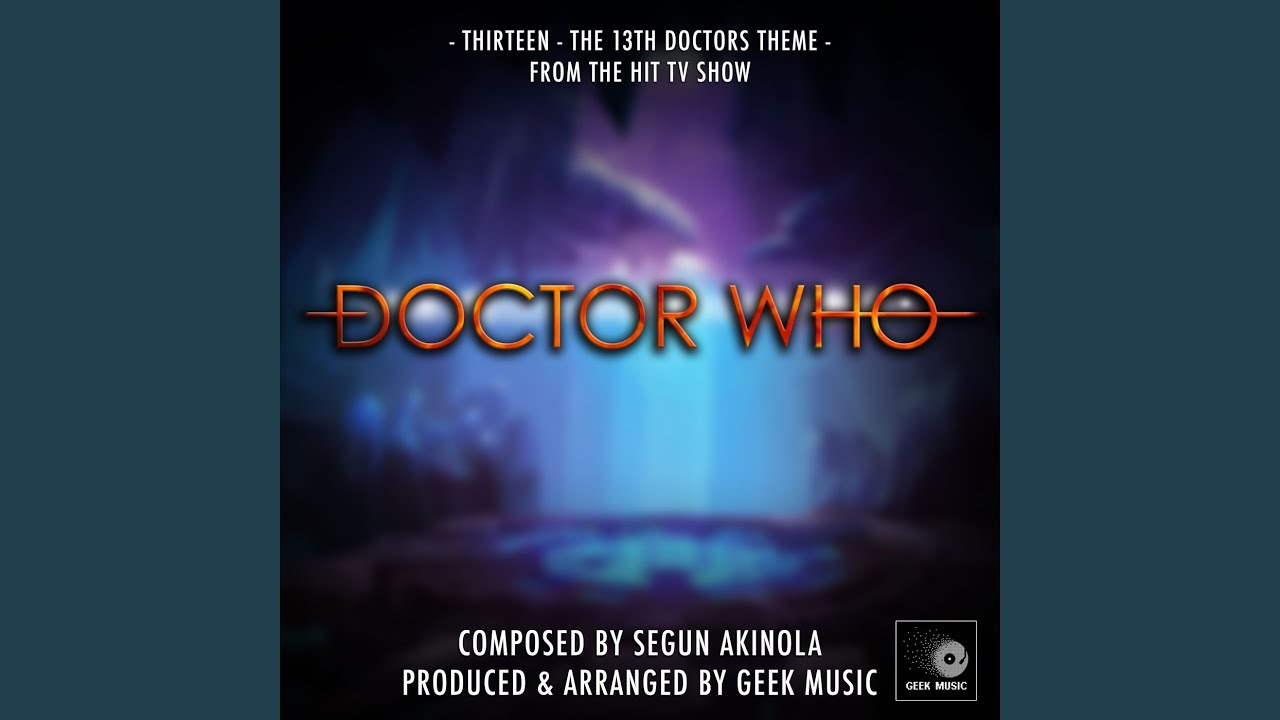 Doctor who: Thirteen: The 13th Doctors Theme - YouTube