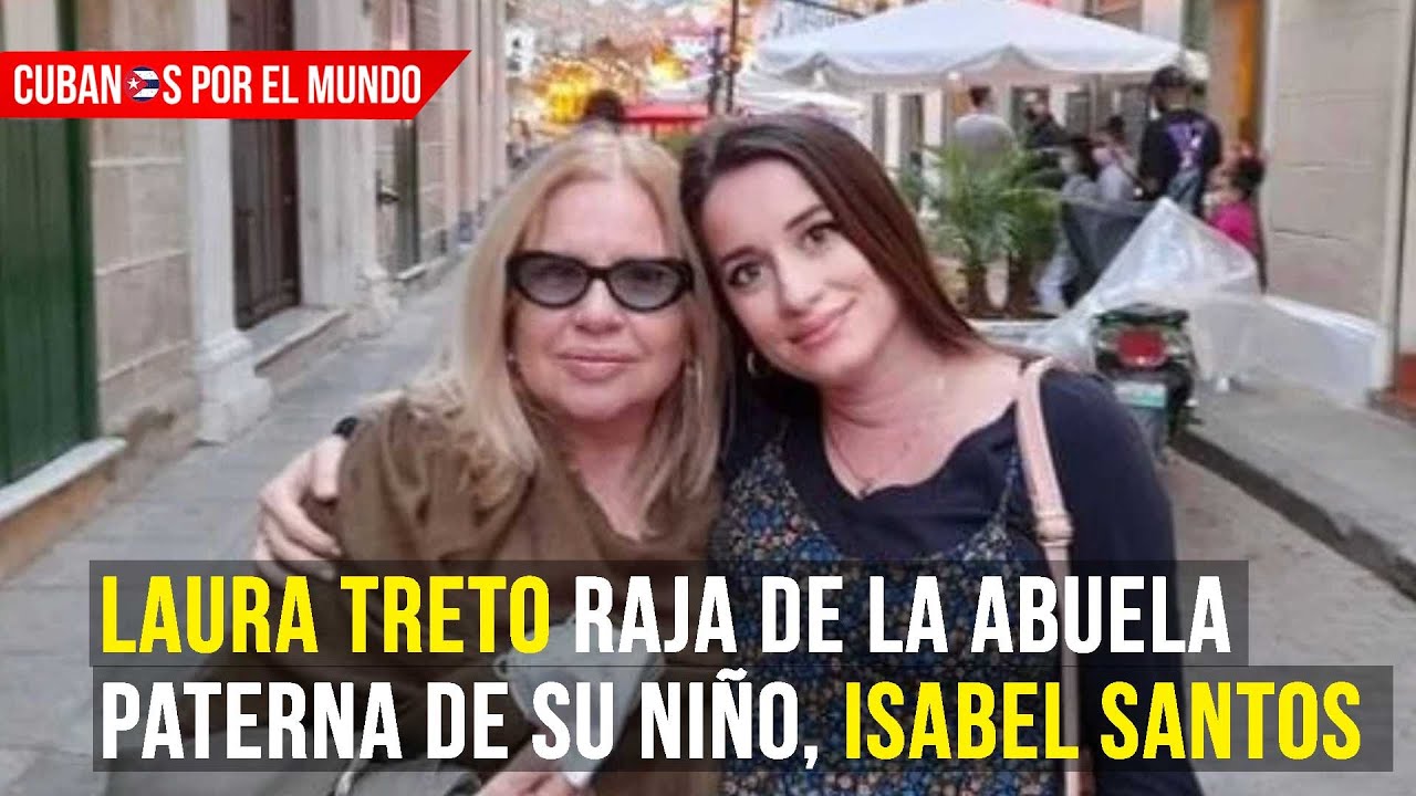 Laura Treto raja de la abuela paterna de su niño, Isabel Santos - YouTube