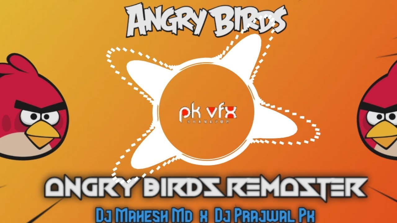 ANGRY BIRDS REMASTER x CIRCUIT MIX x DJ MAHESH MD x DJ PRAJWAL PK - YouTube