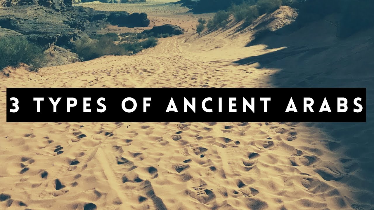 3 Types of Ancient Arabs - YouTube