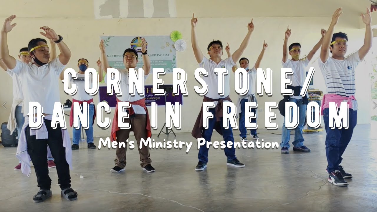 Cornerstone & Dance in Freedom by TRIBES PH Men's Ministry Presentation ...