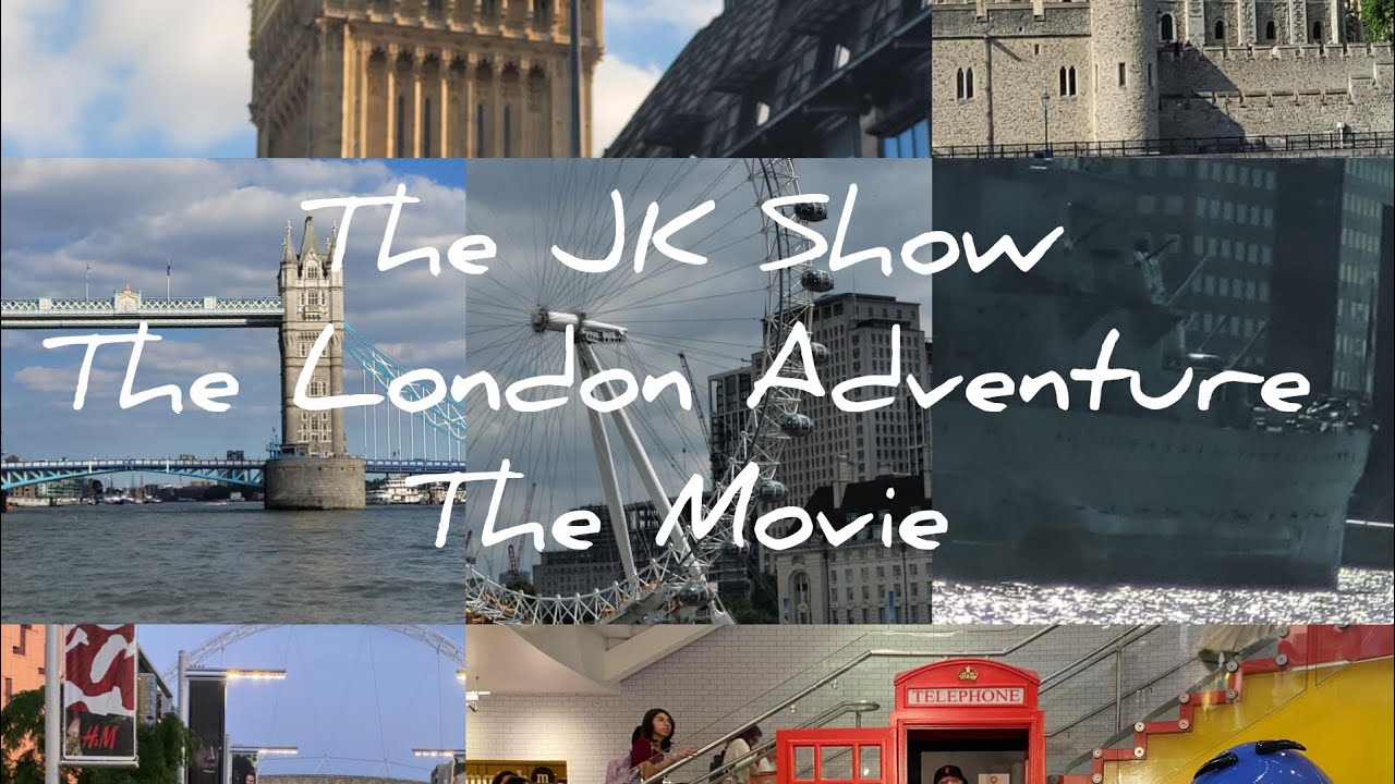 The JK Show: The London Adventure The Movie - YouTube