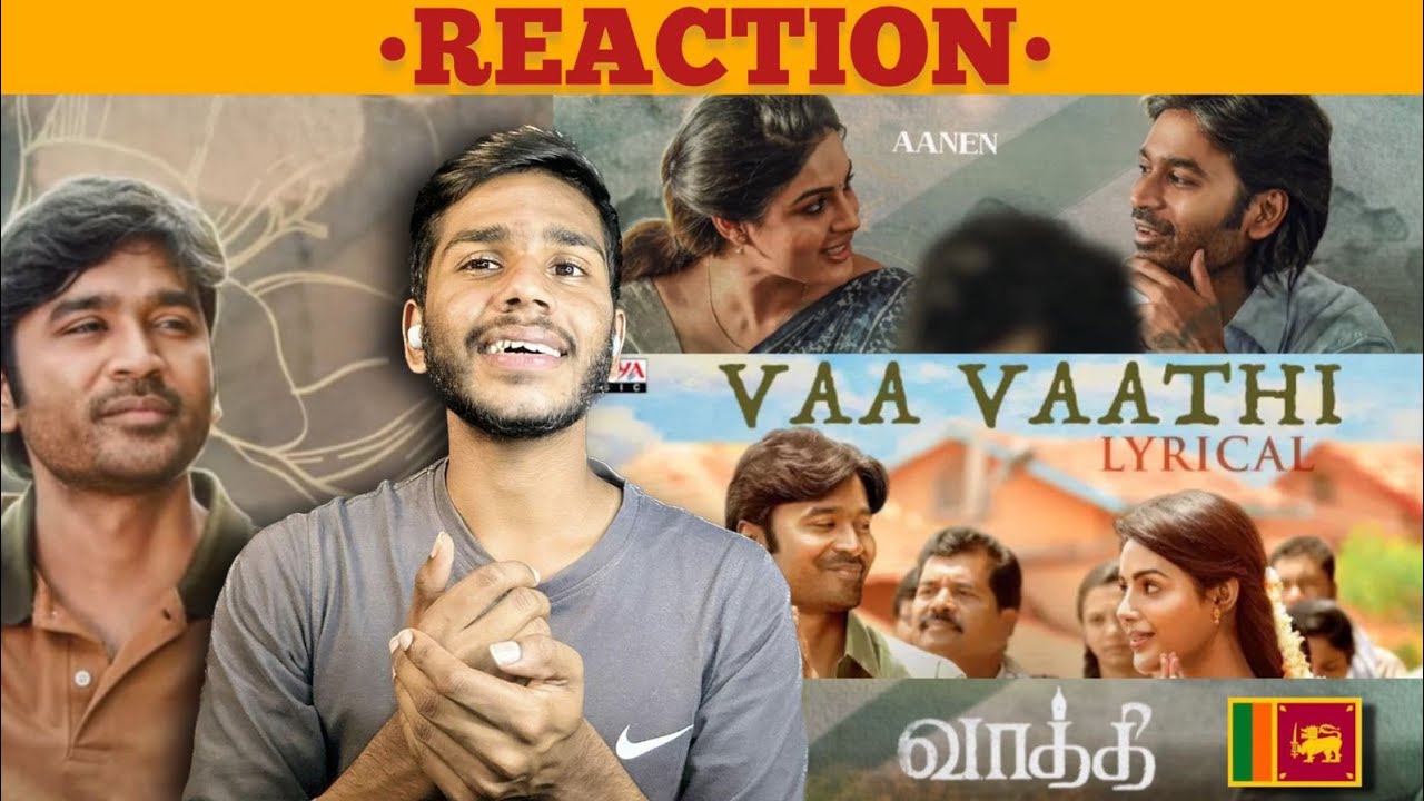 Vaa Vaathi Lyrical Song Reaction | Vaathi Songs | Dhanush, Samyuktha ...