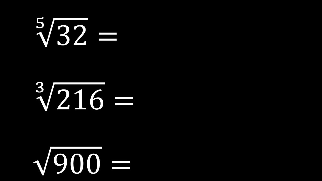 Raiz quinta de 32 , Raiz cubica de 216 ∛ , Raiz cuadrada de 900 √ ...