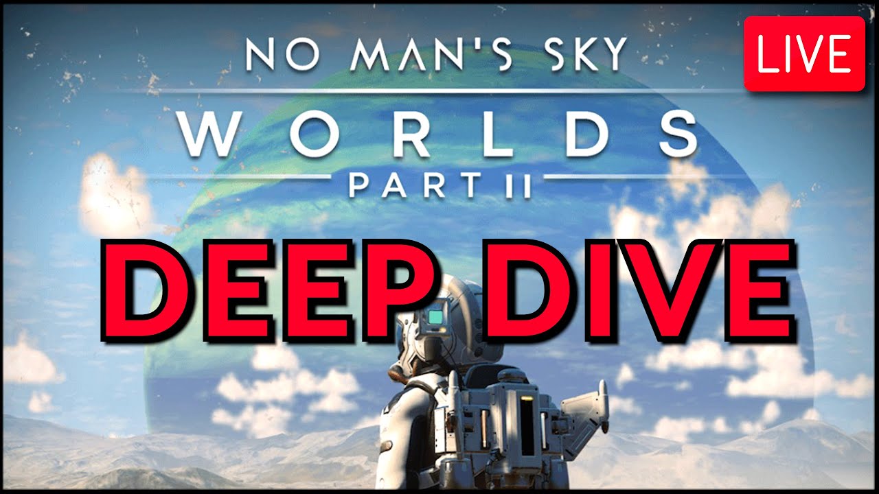 No Man's Sky Worlds Part II Deep Dive Live - MORE SHIP SLOTS! - YouTube