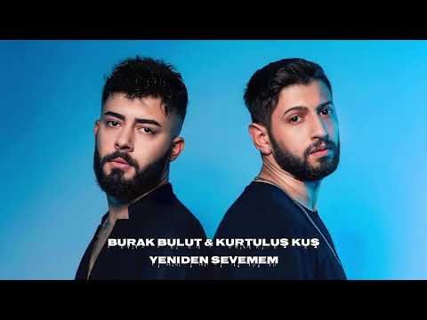 Burak Bulut. & Kurtuluş Kuş -Yeniden Sevemem ( Gökhan Aslan Remix )