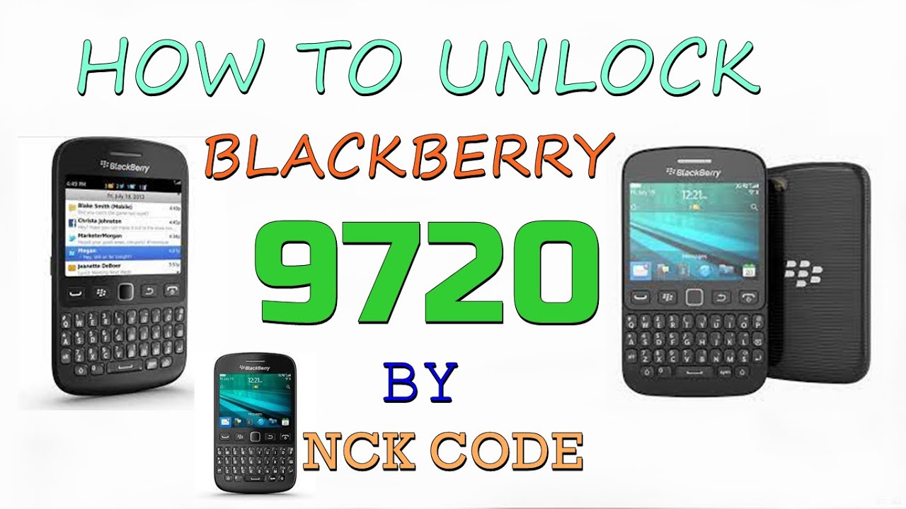 How to Unlock Blackberry 9720 by NCK Code - YouTube